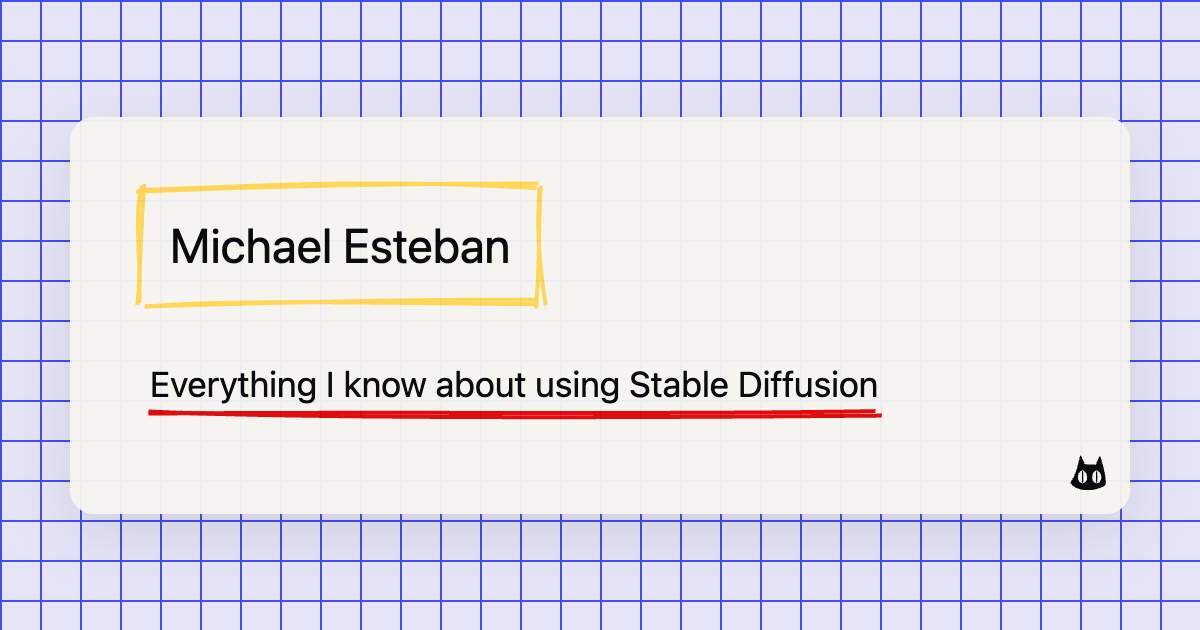 Everything I know about using Stable Diffusion